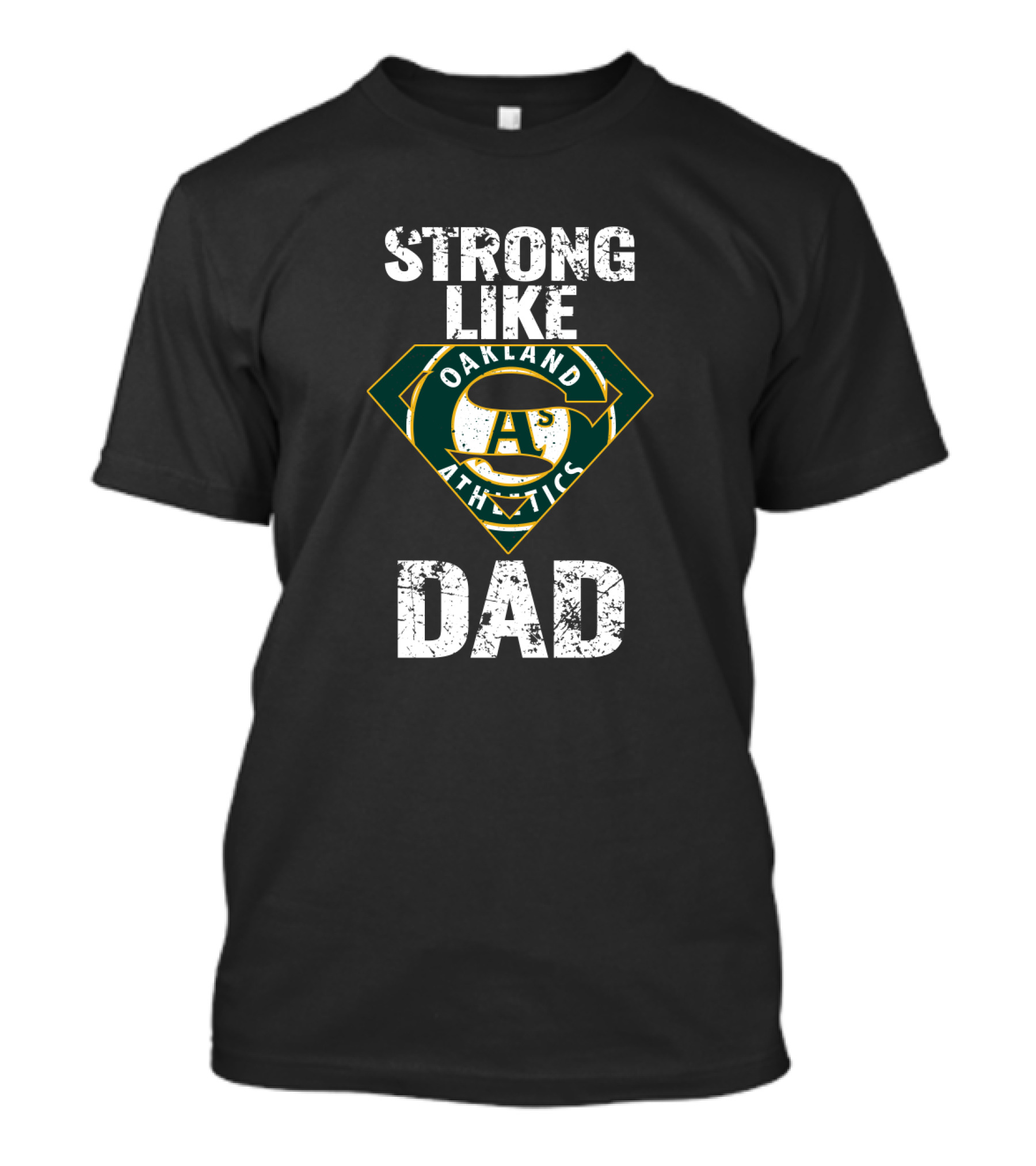Strong Like Dad Oakland Athletics Super Dad T-Shirt