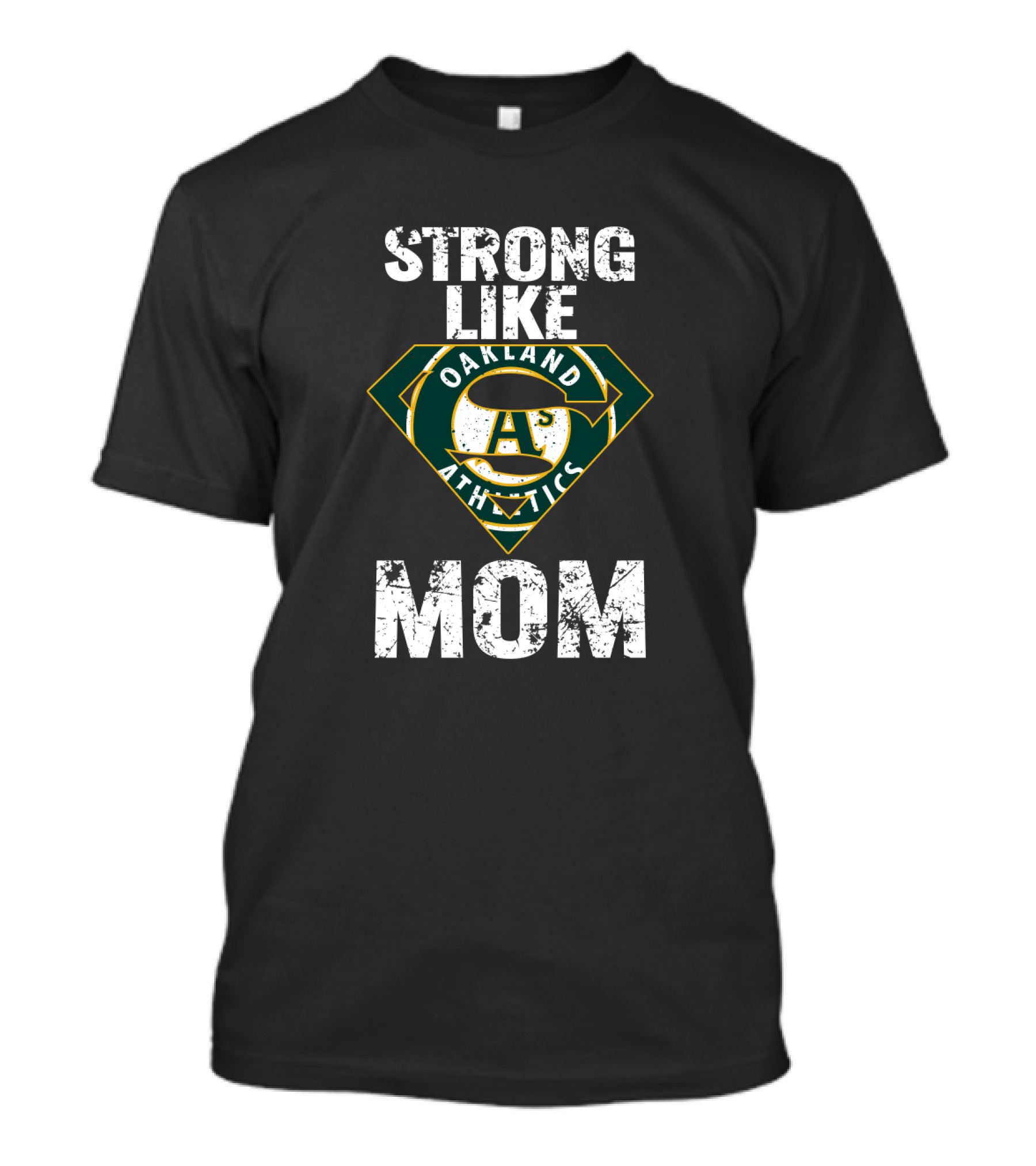 Strong Like Super Oakland Athletics Mom T-Shirt