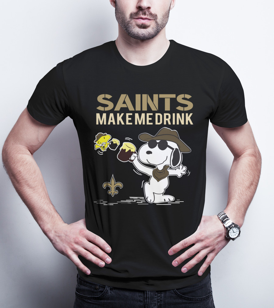 Saints Make Me Drink Snoopy And Woodstock For New Orleans Fans T-Shirt