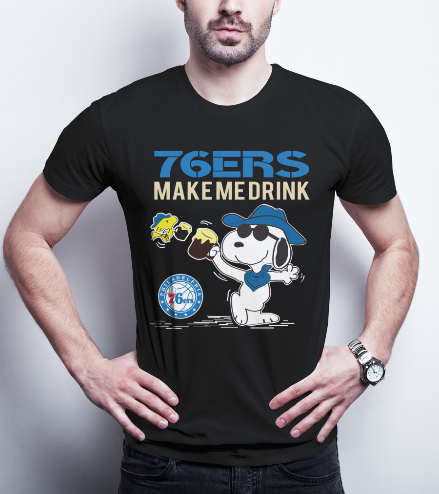76ers Make Me Drink Snoopy Philadelphia 76ers Fans T-Shirt
