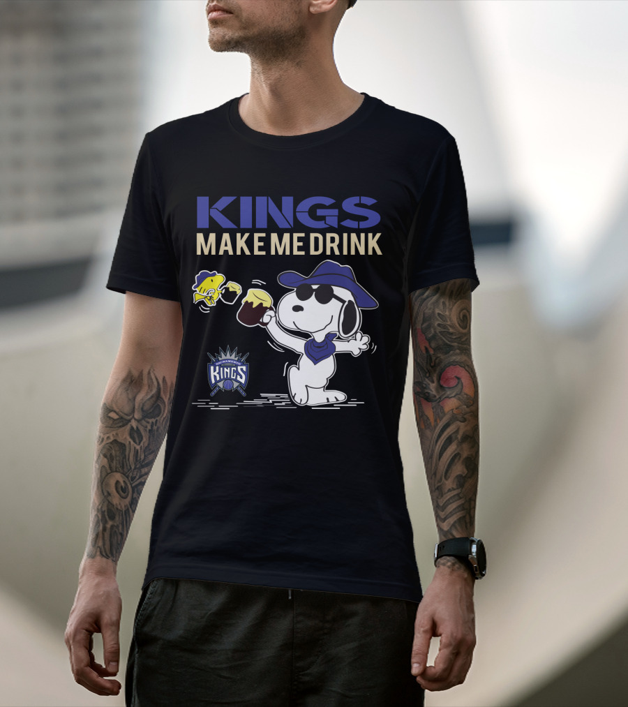 Kings Make Me Drink Sacramento Snoopy Fan Comedy T-Shirt