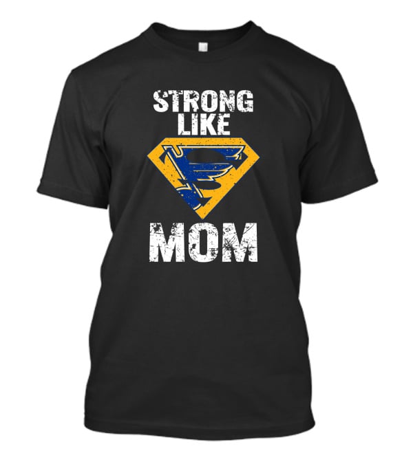 Strong Like Mom St. Louis Blues Super T-Shirt
