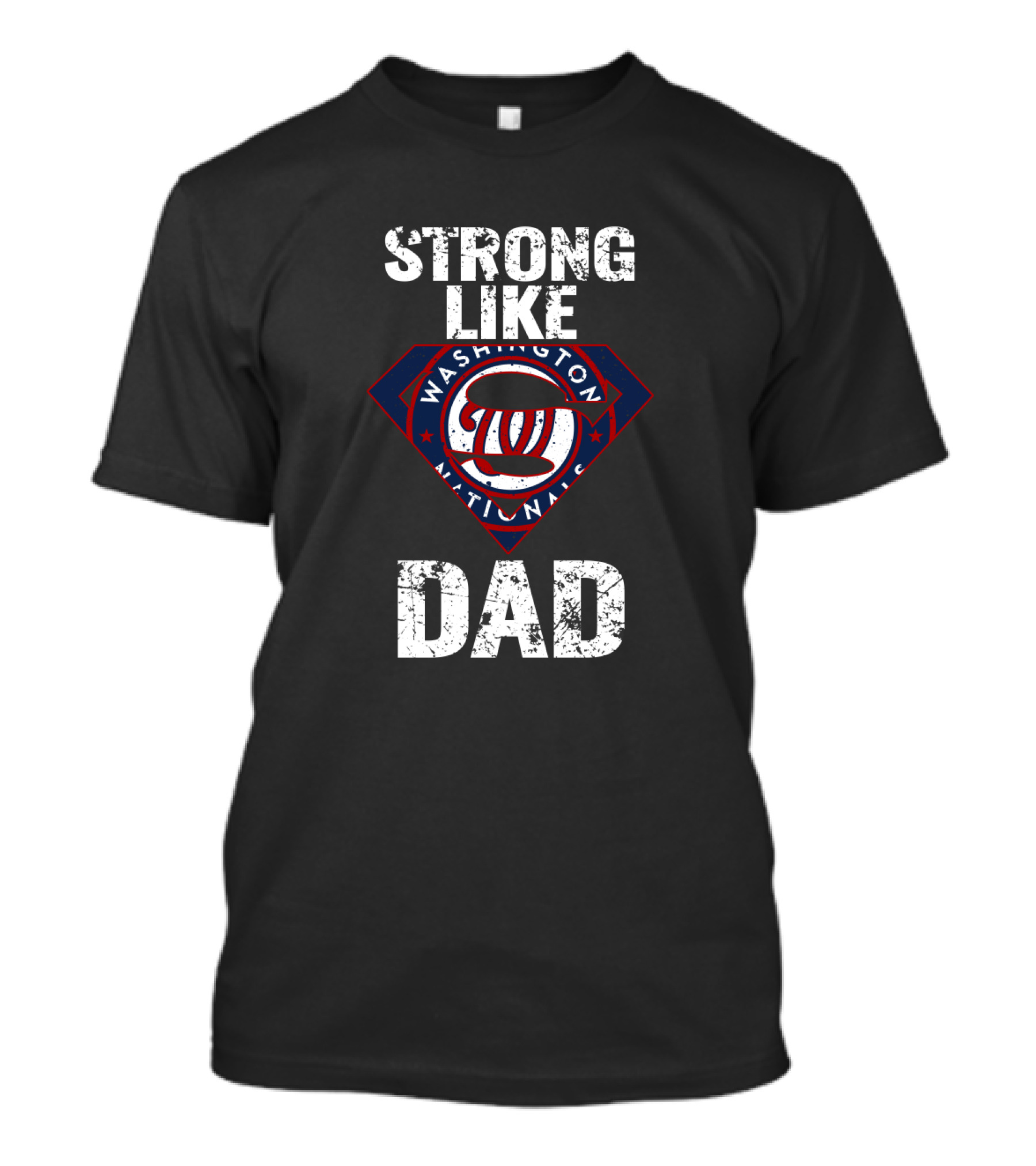 Washington Nationals Strong Like Dad T-Shirt