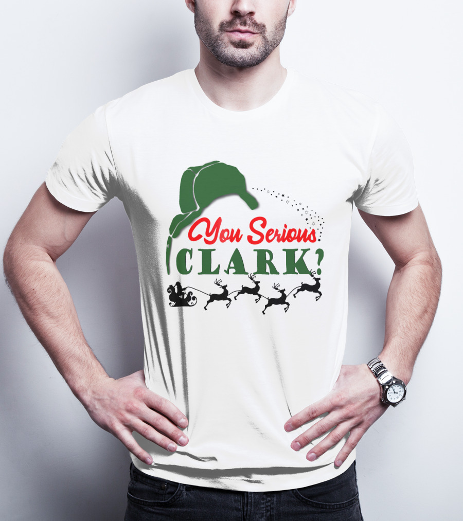 You Serious Clark Christmas Vacation Santa Hat And Reindeer T-Shirt