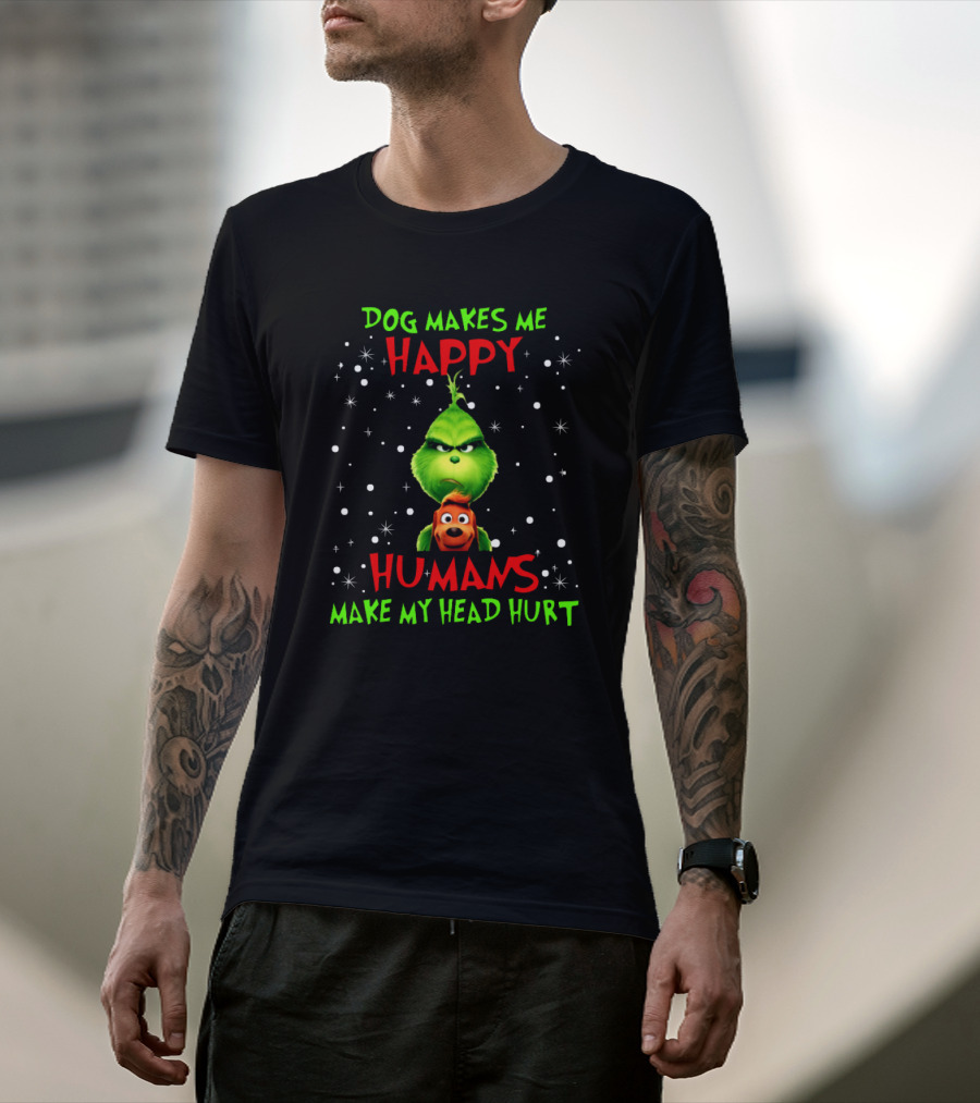 Dog Makes Me Happy Humans Make My Head Hurt Grinch And Max Starry Background T-Shirt
