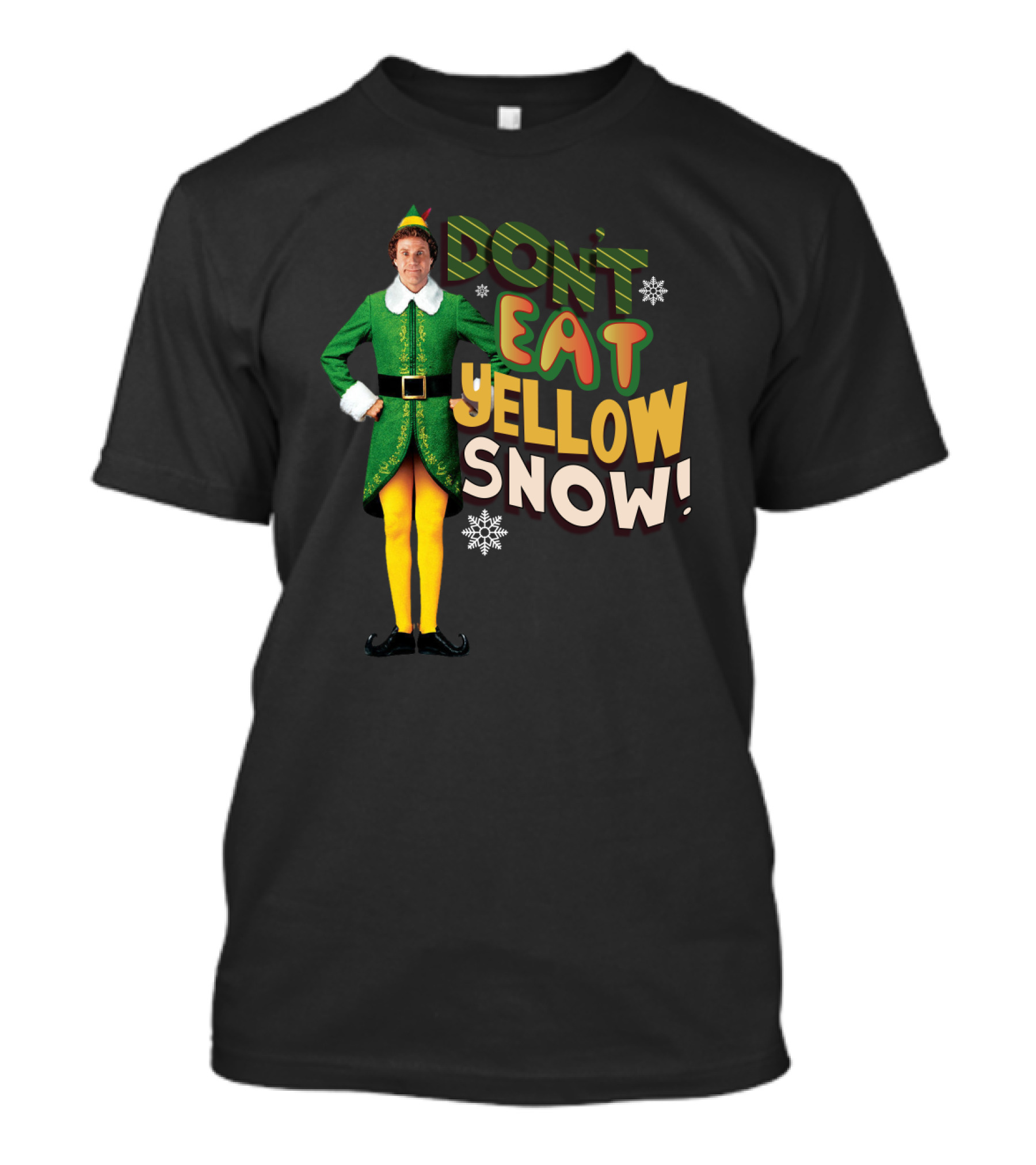 DON'T EAT YELLOW SNOW ELF MOVIE CHARACTER GREEN COSTUME AND FUNNY PHRASE T-Shirt