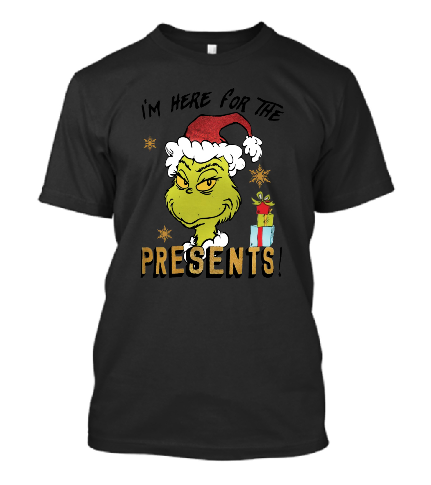 Grinch Santa Hat I'm Here For The Presents Christmas Holiday Gifts T-Shirt