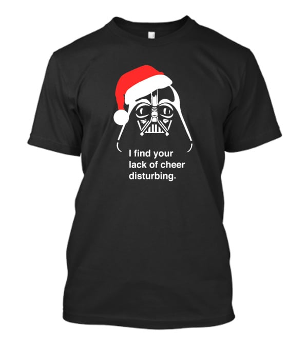 Star Wars Darth Vader Santa Hat I Find Your Lack Of Cheer Disturbing T-Shirt