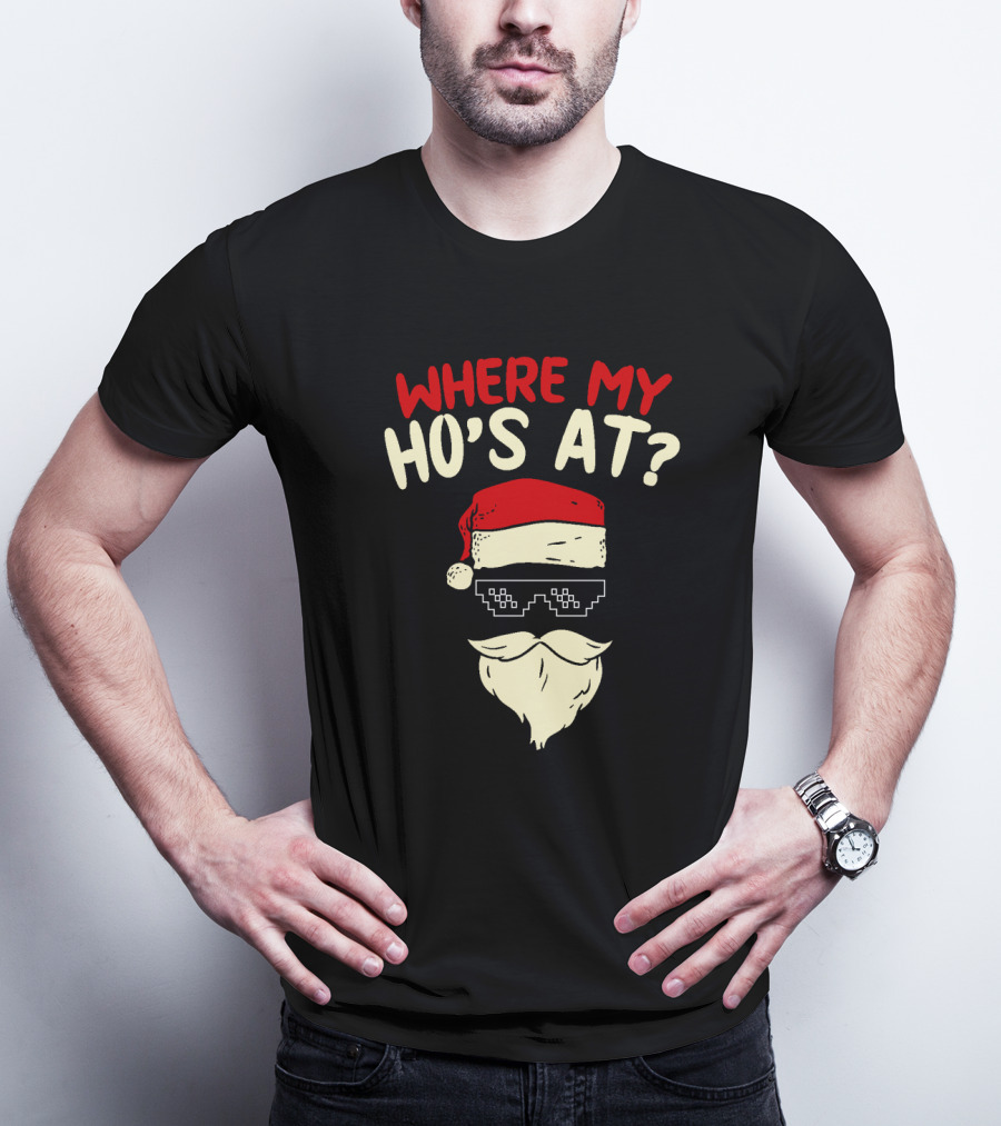 Where My Ho's At Christmas Santa With Thug Life Pixel Sunglasses T-Shirt