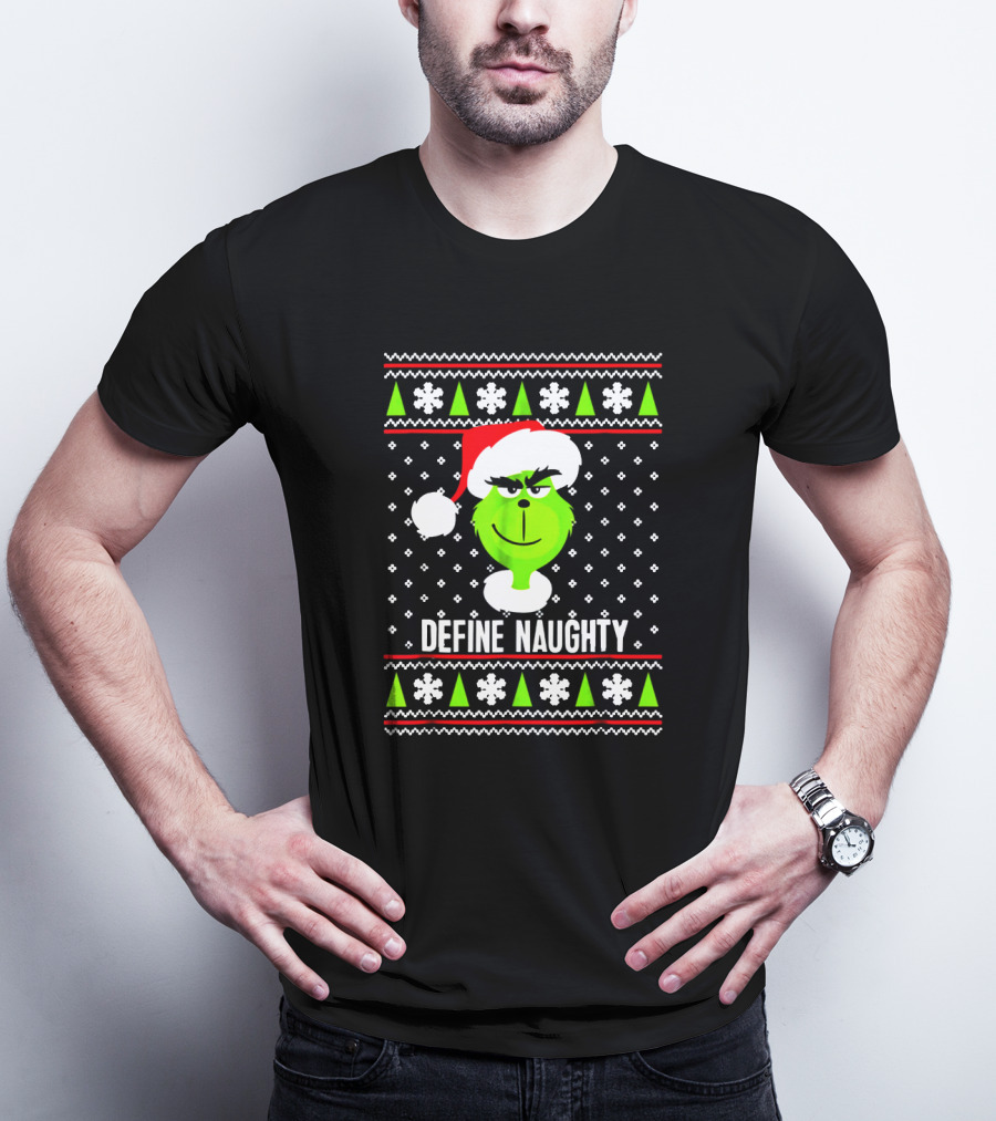 Define Naughty Grinch Ugly Christmas Sweater Santa Hat Snowflakes Trees T-Shirt