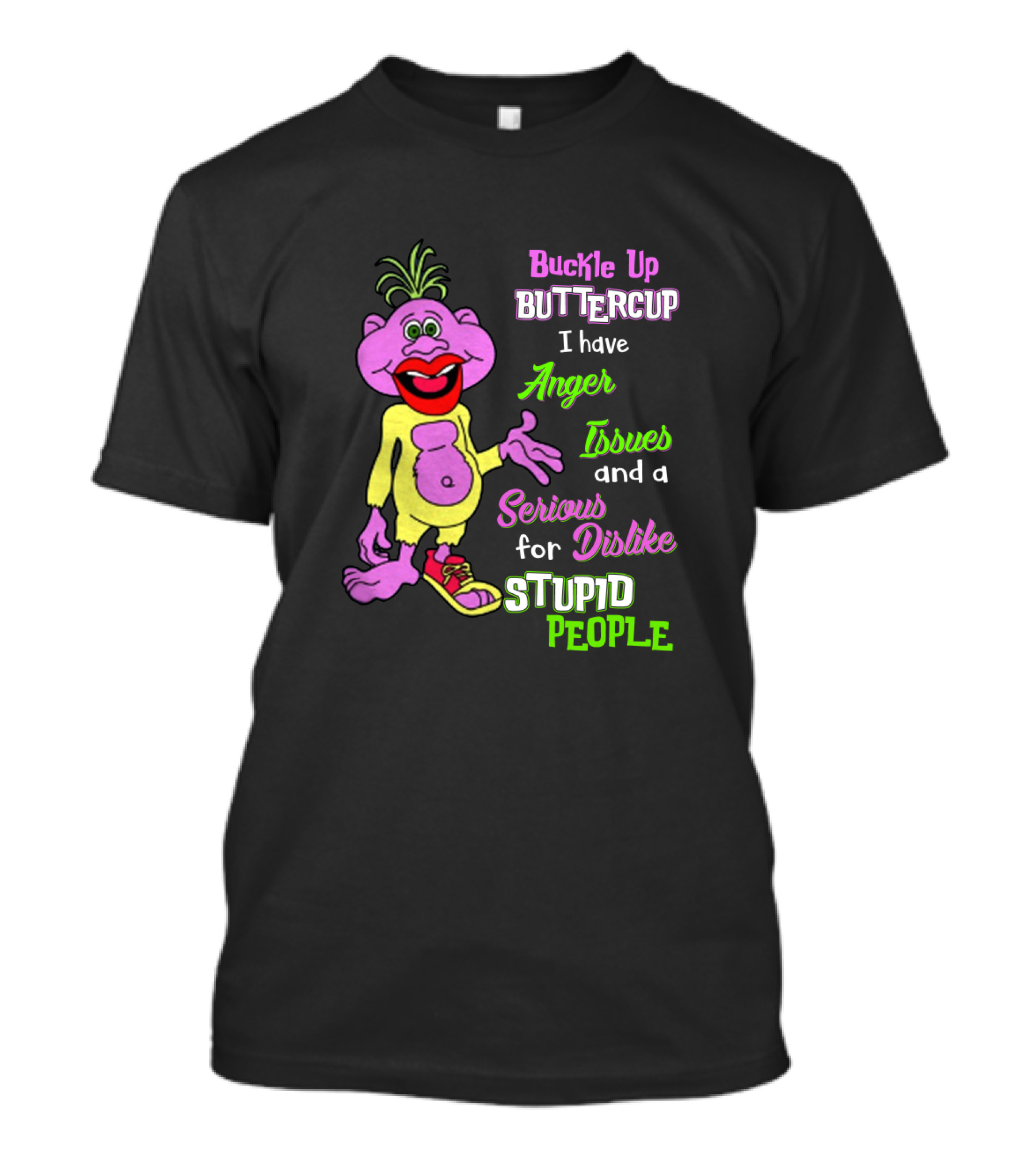 Buckle Up Buttercup I Have Anger Issues And A Serious Dislike For Stupid People Purple Cartoon Character T-Shirt