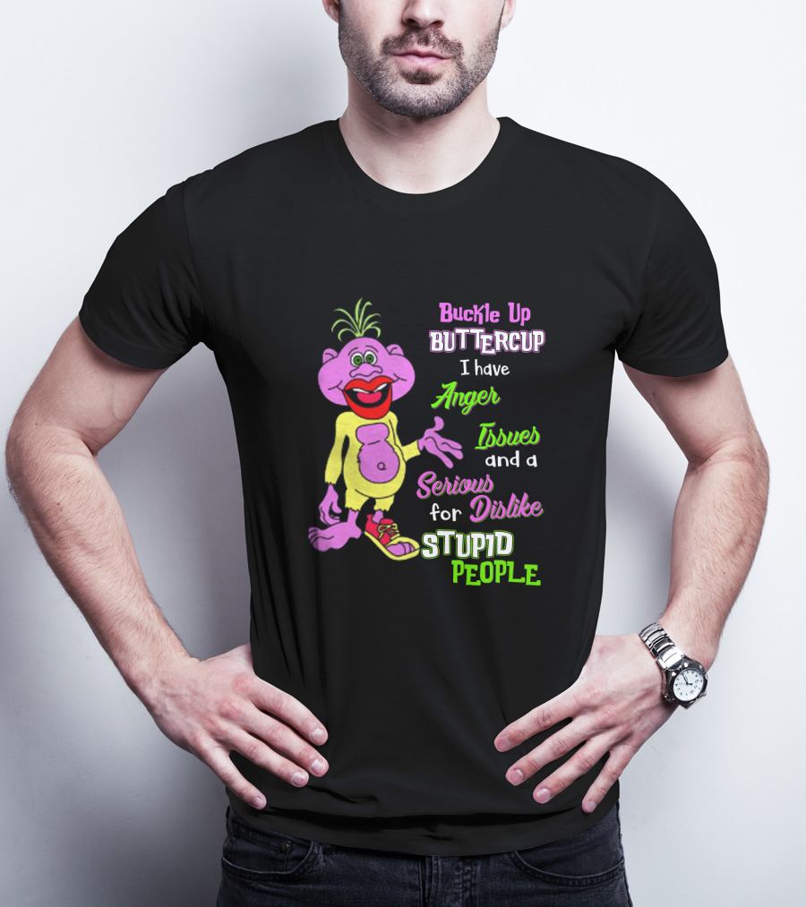 Buckle Up Buttercup I Have Anger Issues And A Serious Dislike For Stupid People Purple Cartoon Character T-Shirt
