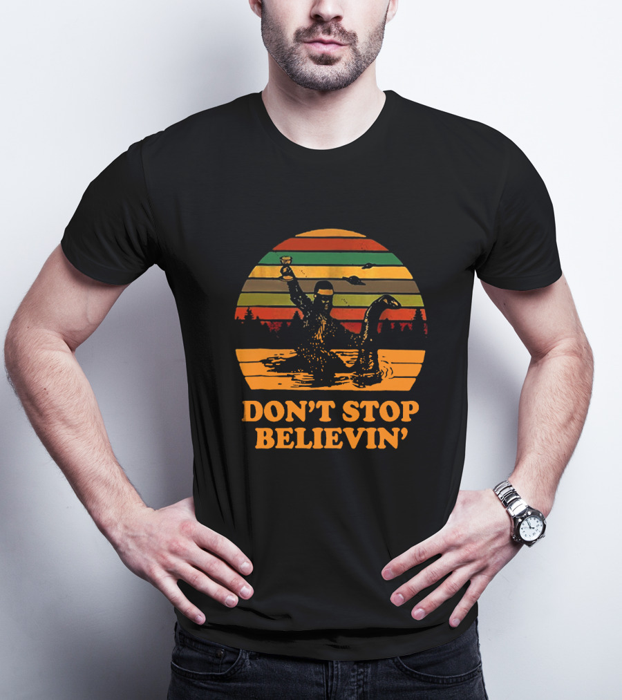 Don't Stop Believin' Retro Bigfoot And Loch Ness Monster T-Shirt