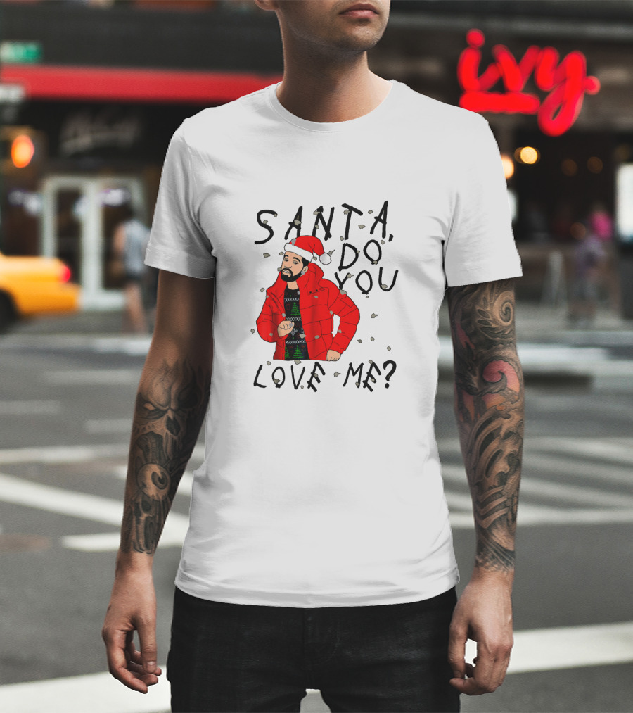 Santa Do You Love Me Festive Red Jacket And Bearded Santa Hat Holiday T-Shirt