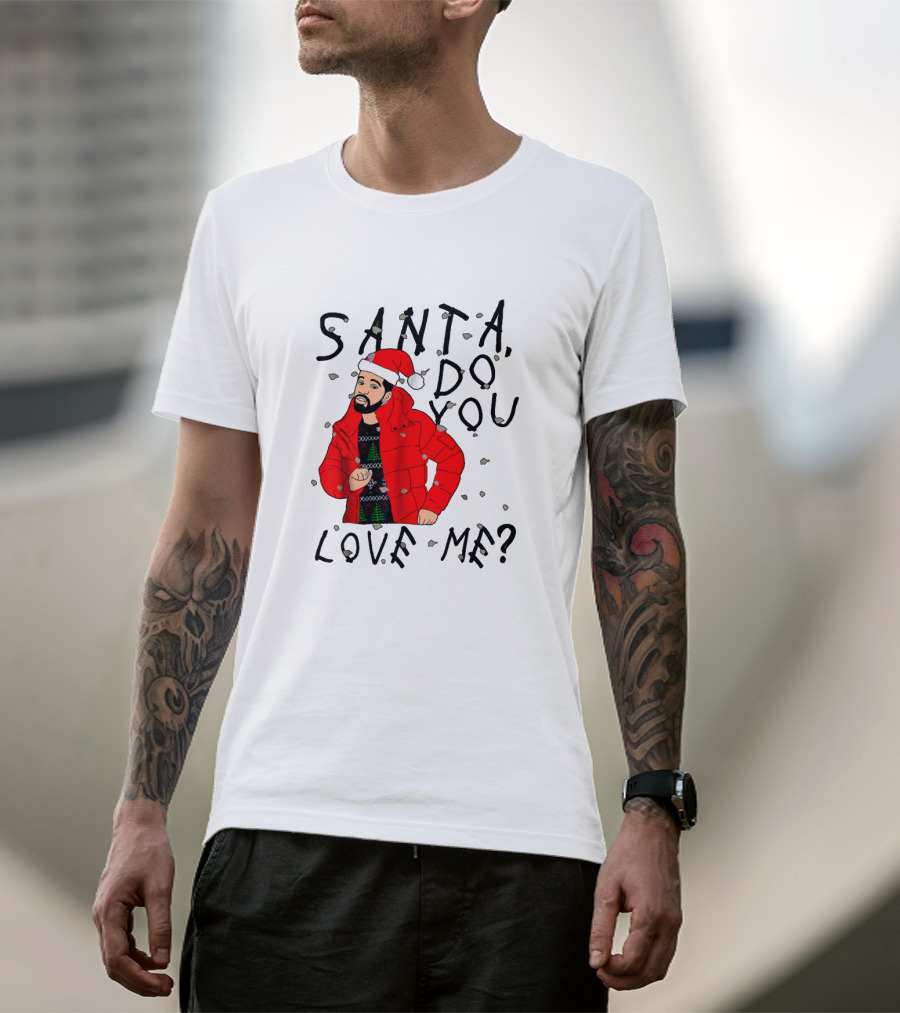 Santa Do You Love Me Festive Red Jacket And Bearded Santa Hat Holiday T-Shirt