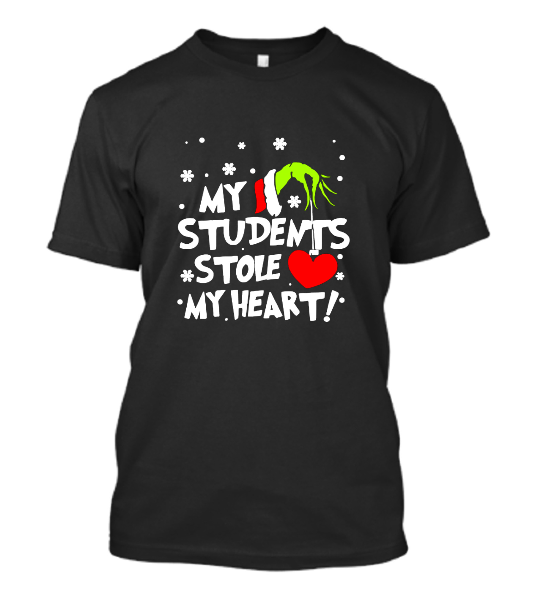 Teacher Grinch My Students Stole My Heart Holiday Santa Hand Snowflakes T-Shirt