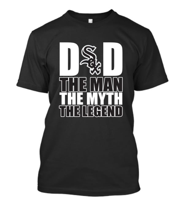Dad The Man The Myth The Legend Chicago White Sox T-Shirt
