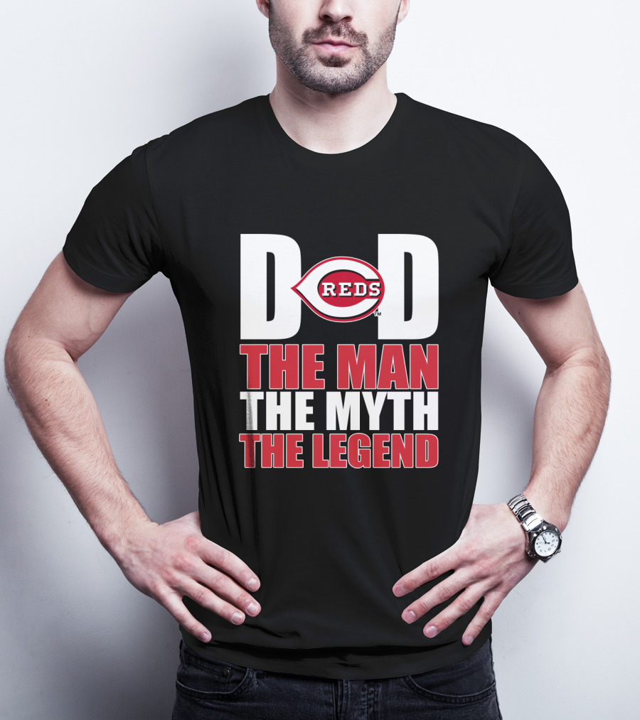 Cincinnati Reds Dad The Man The Myth The Legend T-Shirt
