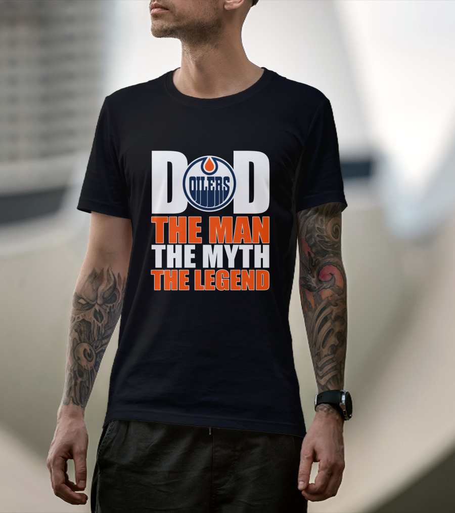 Dad Oilers The Man The Myth The Legend T-Shirt