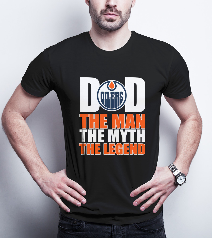 Dad Oilers The Man The Myth The Legend T-Shirt