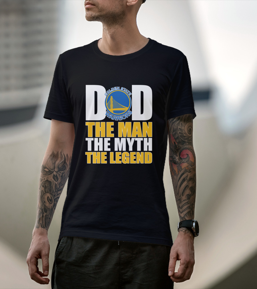 Golden State Warriors Dad The Man The Myth The Legend Father's Day T-Shirt