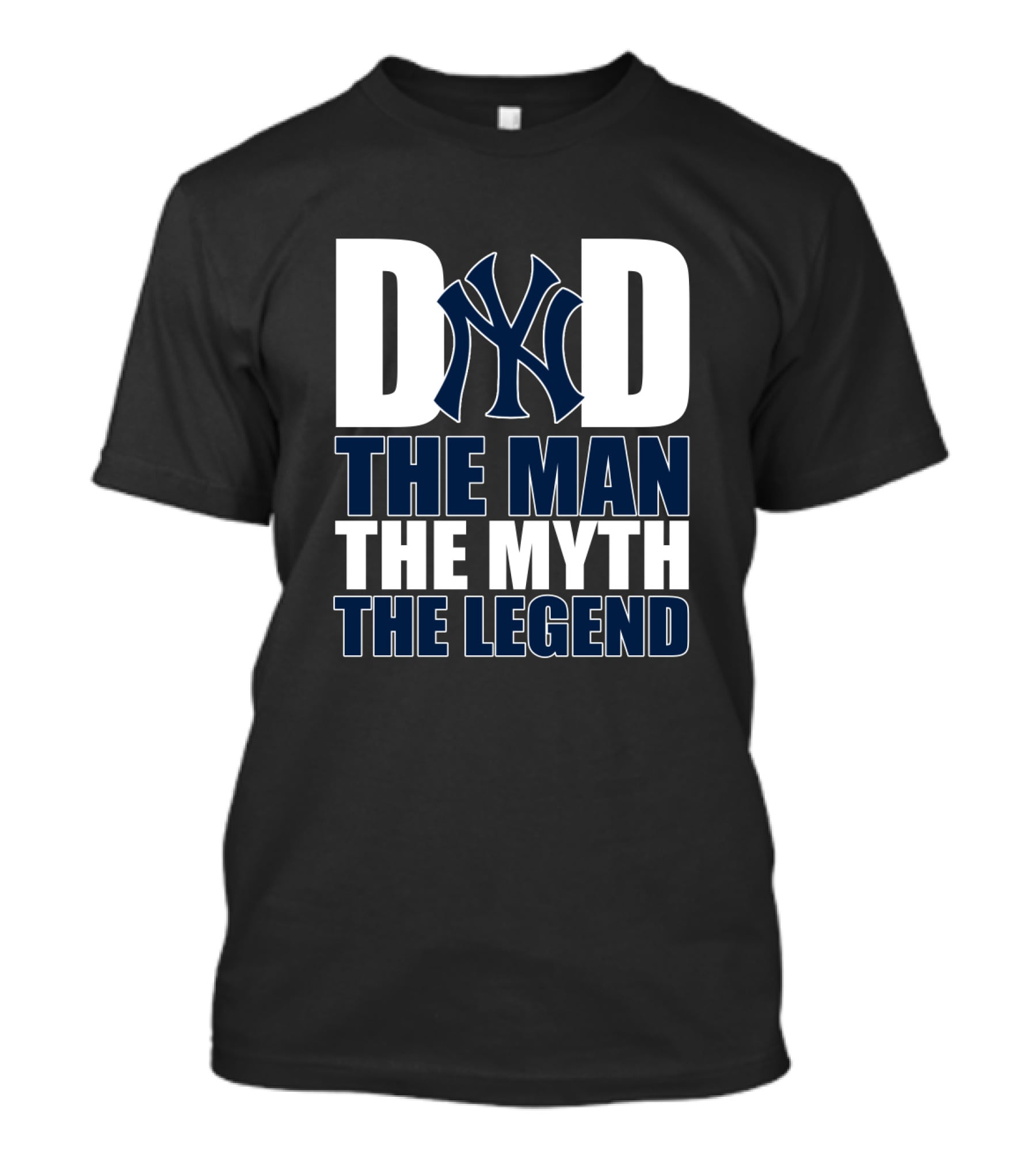 New York Yankees Dad The Man The Myth The Legend T-Shirt
