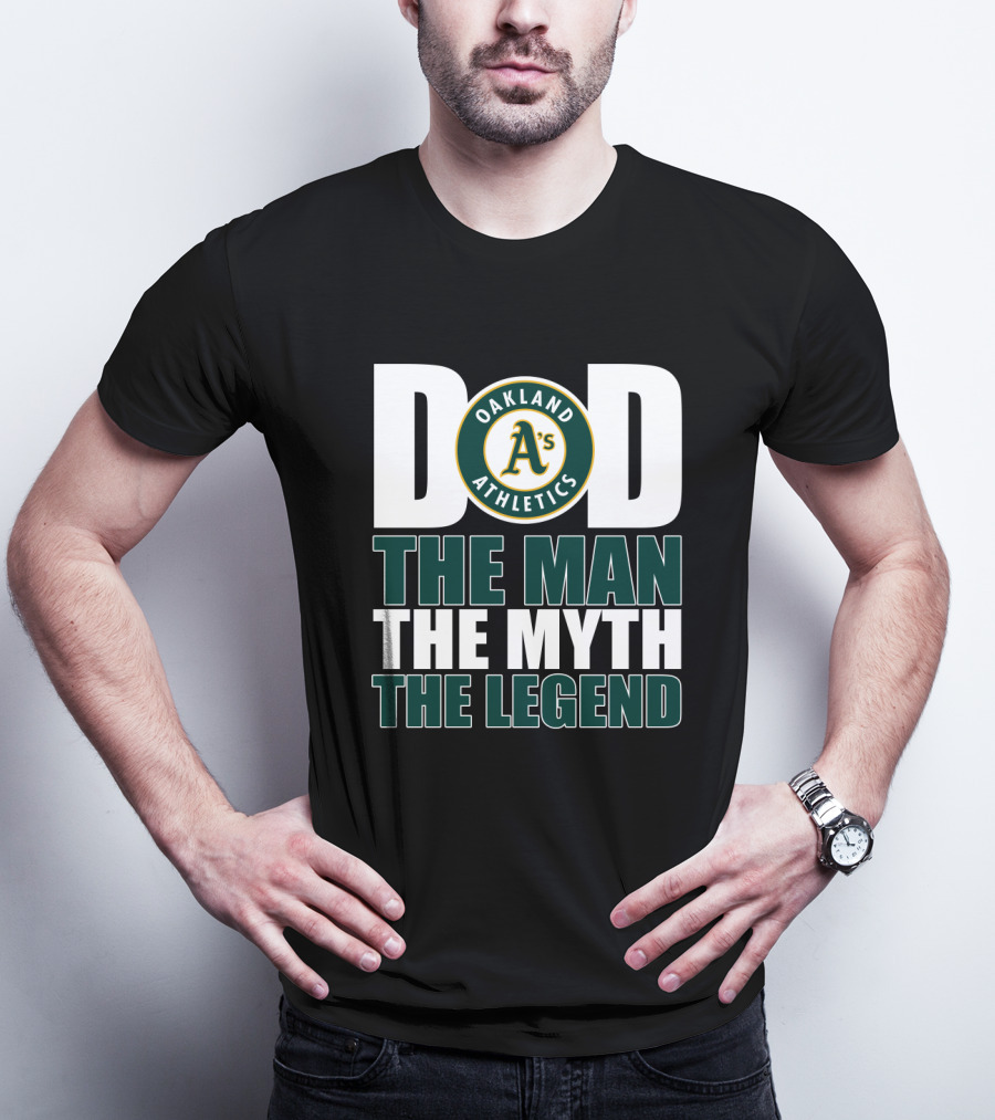 Oakland Athletics Dad The Man The Myth The Legend T-Shirt