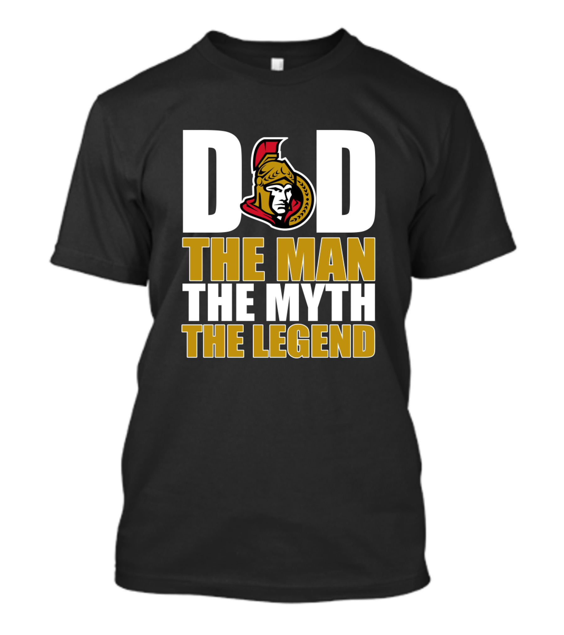 DAD Ottawa Senators The Man The Myth The Legend T-Shirt