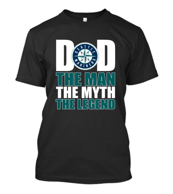 Seattle Mariners Dad The Man The Myth The Legend T-Shirt