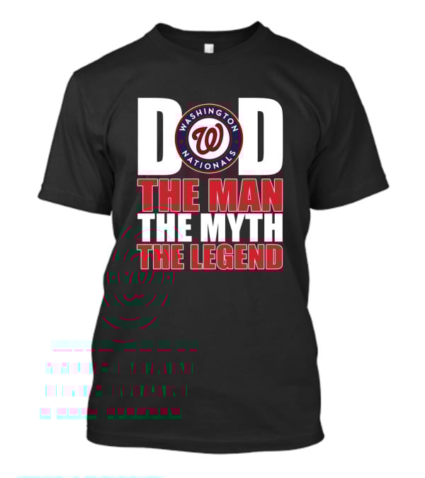 Washington Nationals Dad The Man The Myth The Legend T-Shirt