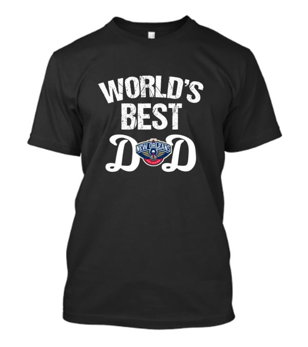 World's Best New Orleans Pelicans Dad T-Shirt