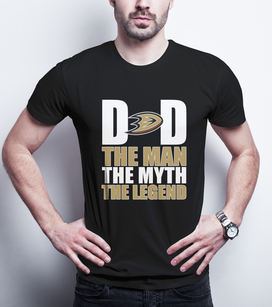 Anaheim Ducks Dad The Man The Myth The Legend T-Shirt