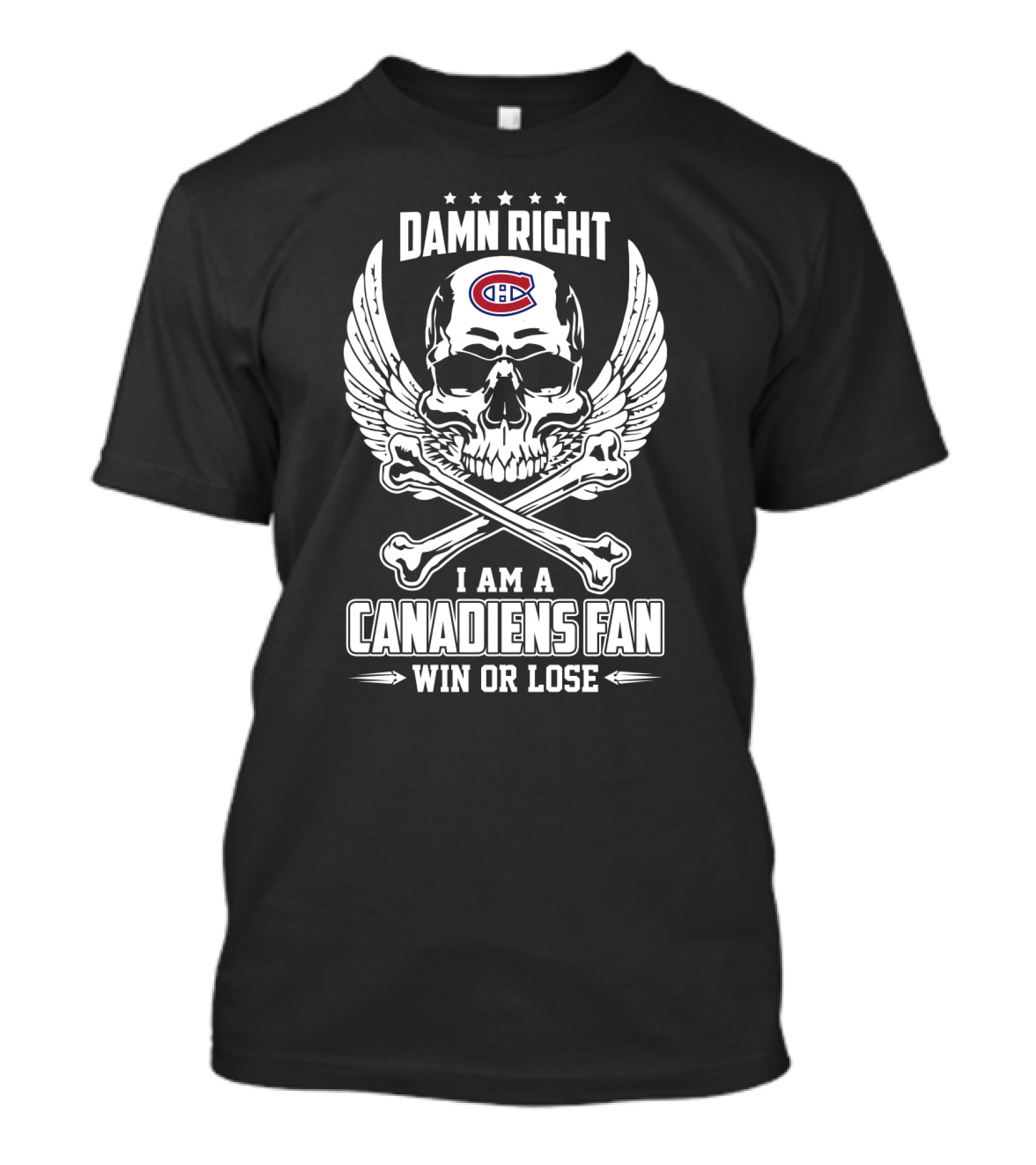 Damn Right I Am Montreal Canadiens Fan Skull Wings Bones Win Or Lose T-Shirt
