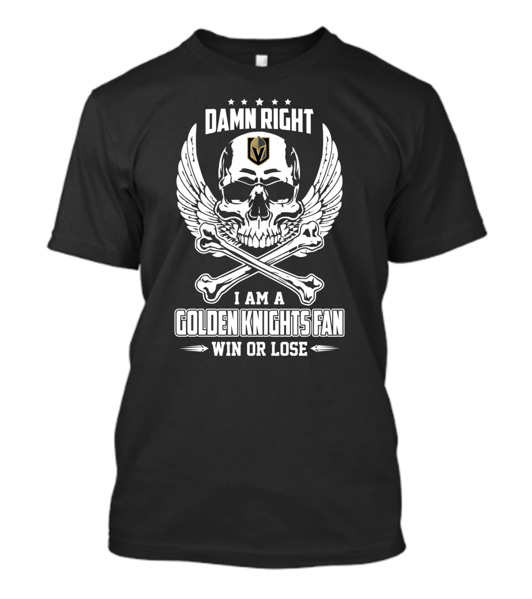 Damn Right I Am A Vegas Golden Knights Fan Win Or Lose Skull And Crossbones Wings T-Shirt