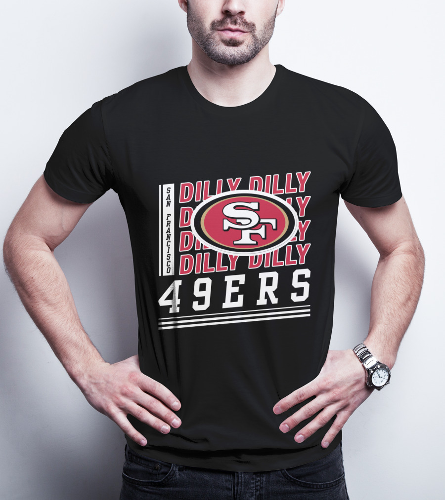 San Francisco 49ers Dilly Dilly 49ers Sf T-Shirt