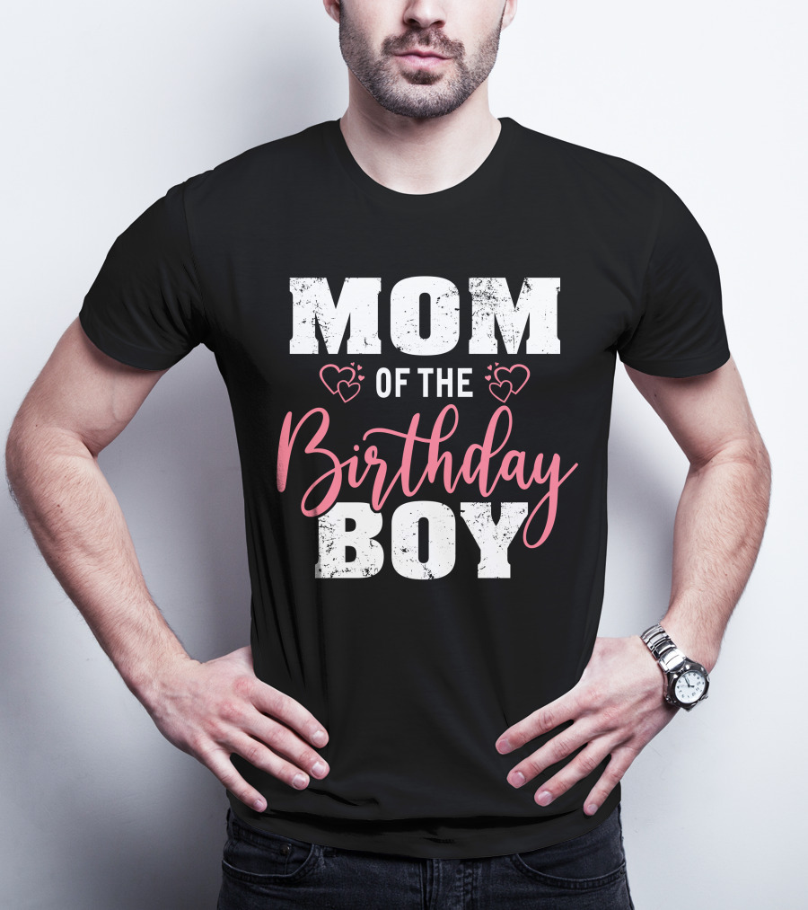Mom Of The Birthday Boy With Hearts T-Shirt