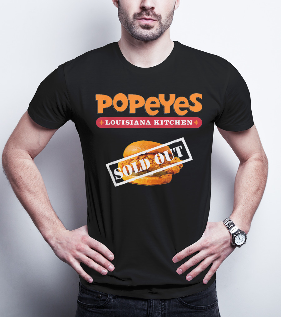 Popeyes Louisiana Kitchen Chicken Sandwich Sold Out Notice T-Shirt