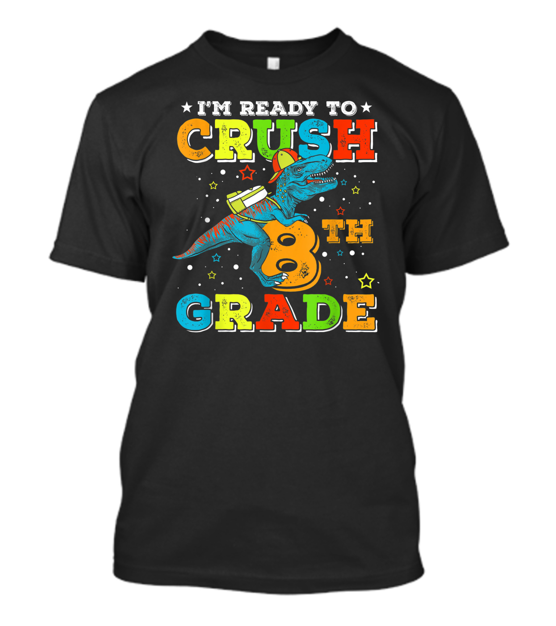 I'M READY TO CRUSH 8TH GRADE Dinosaur Rex Back To School T-Shirt