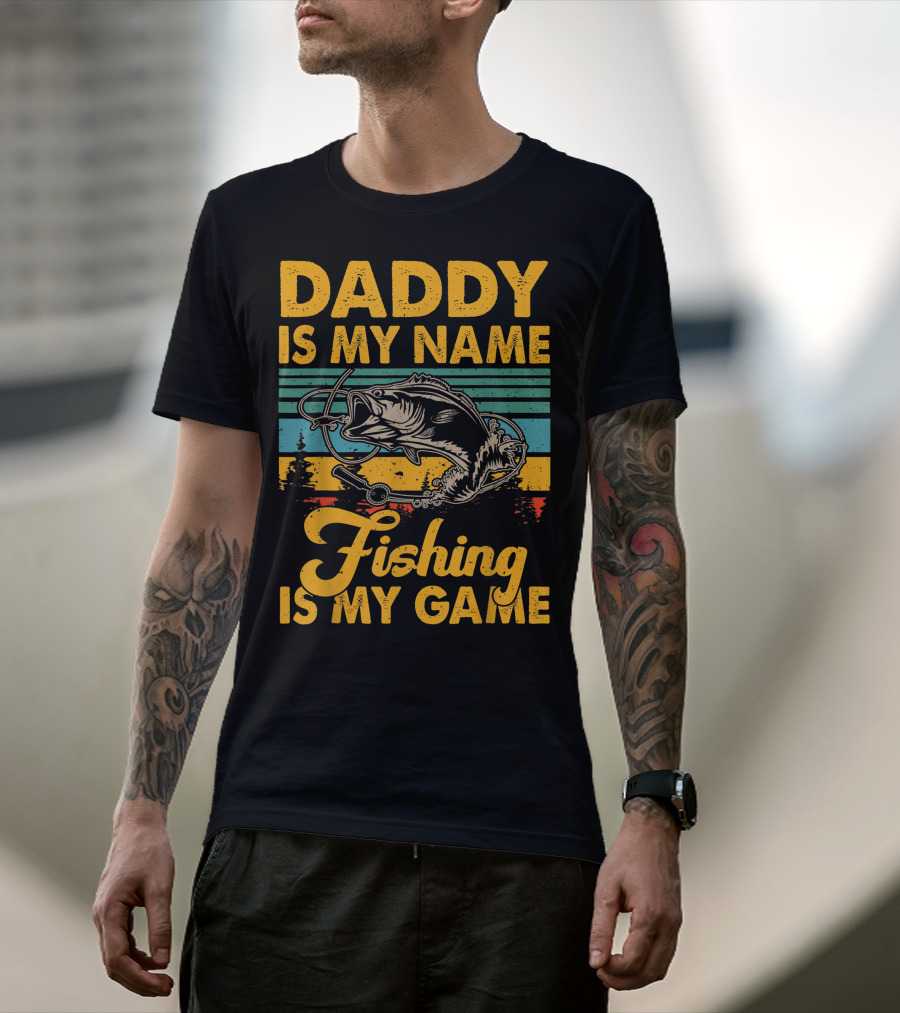 Daddy Is My Name Fishing Is My Game Retro Fishing Enthusiast Bass Catcher T-Shirt