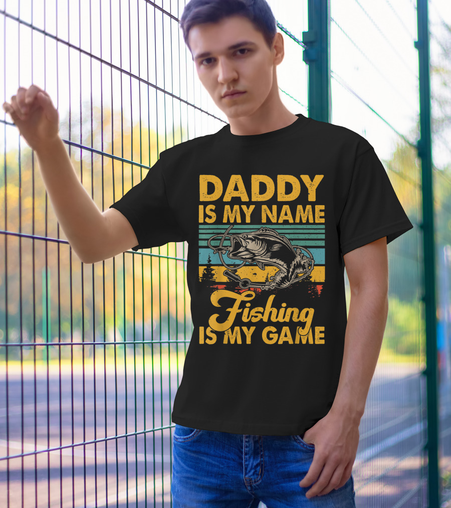 Daddy Is My Name Fishing Is My Game Retro Fishing Enthusiast Bass Catcher T-Shirt