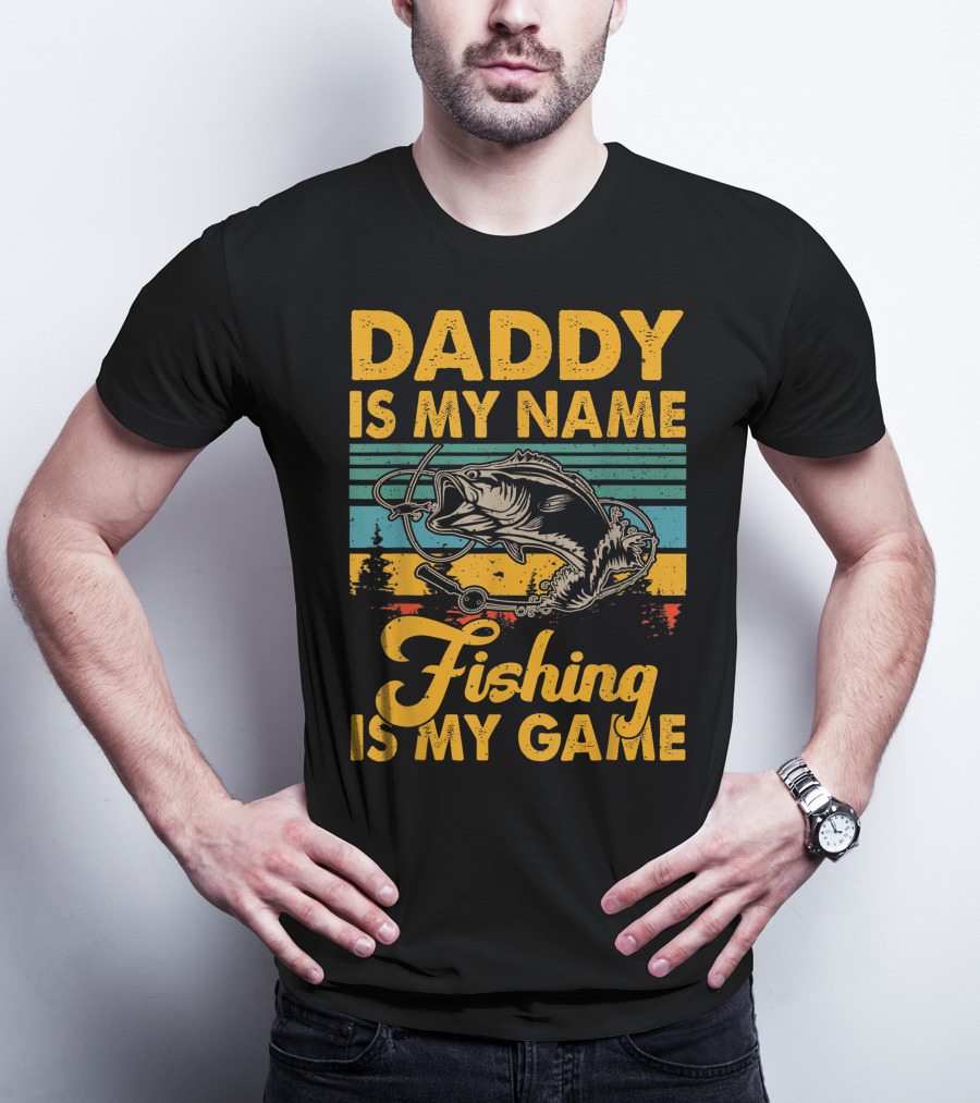 Daddy Is My Name Fishing Is My Game Retro Fishing Enthusiast Bass Catcher T-Shirt