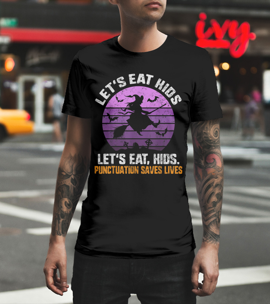 Let's Eat Kids Punctuation Saves Lives Halloween Witches Bats T-Shirt