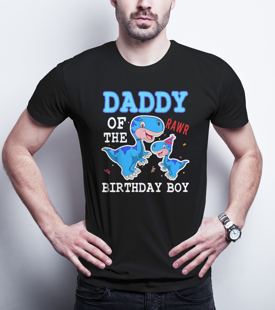 DADDY OF THE BIRTHDAY BOY RAWR T-Shirt