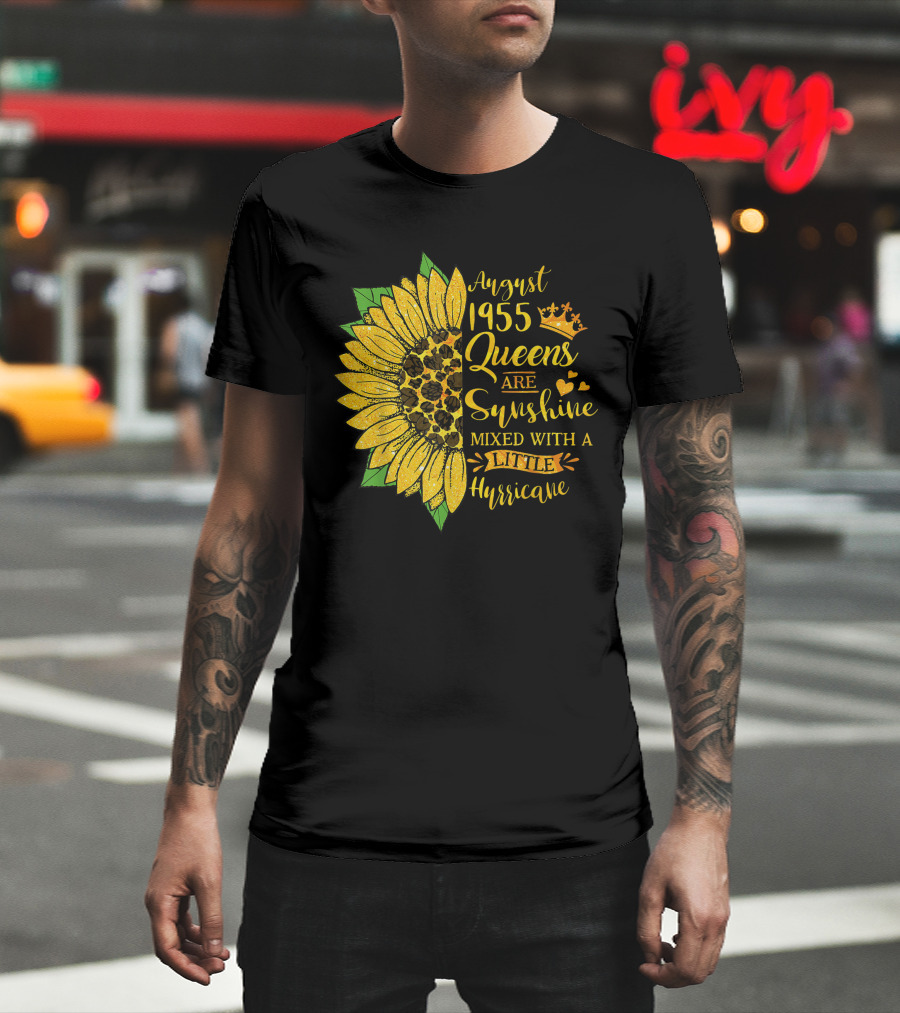 August 1955 Queens Are Sunshine Mixed With A Little Hurricane Sunflower T-Shirt