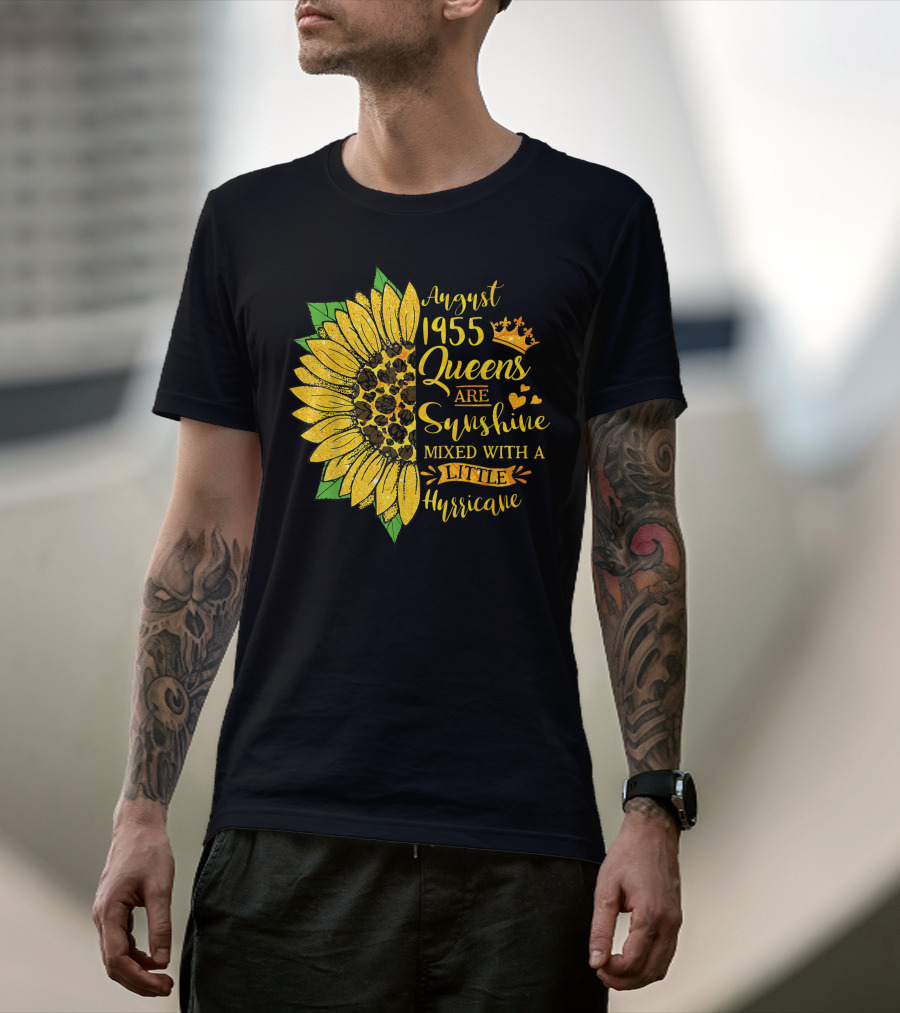 August 1955 Queens Are Sunshine Mixed With A Little Hurricane Sunflower T-Shirt