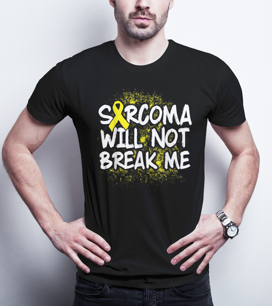 Sarcoma Cancer Will Not Break Me Survivor Warrior T-Shirt