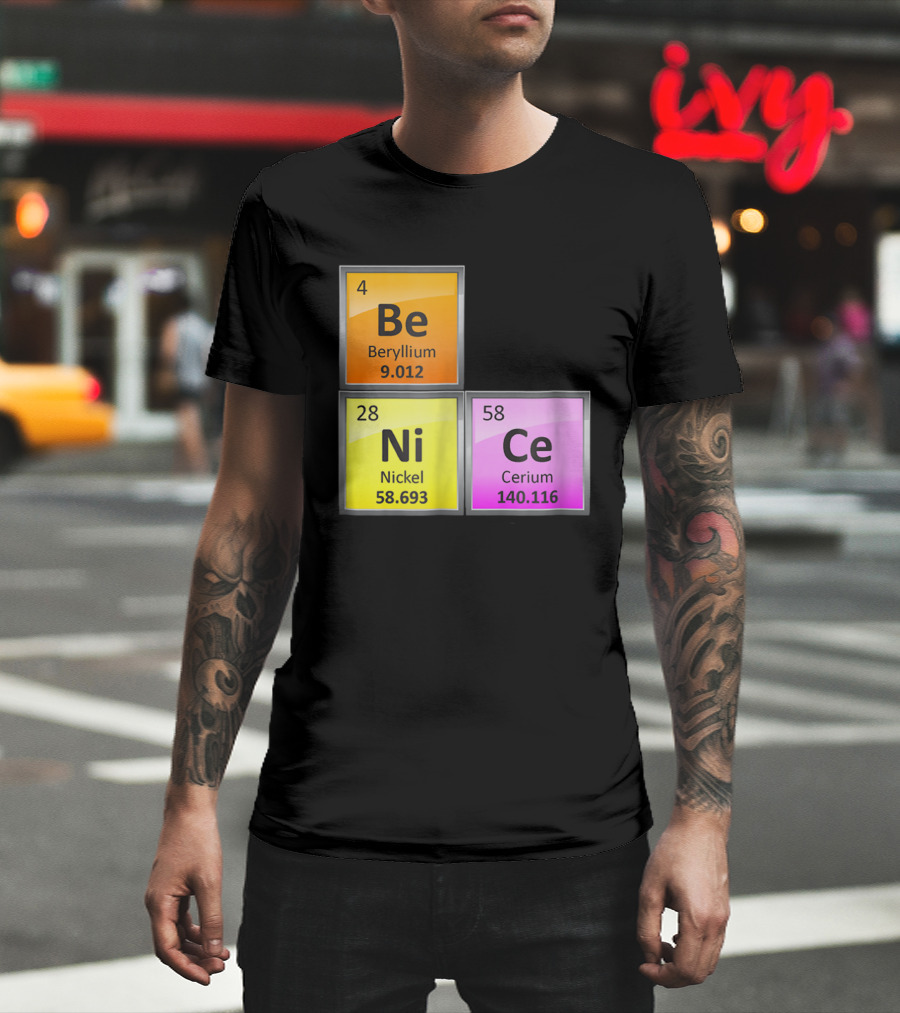 Science Be Ni Ce Periodic Table Elements Beryllium Nickel Cerium T-Shirt