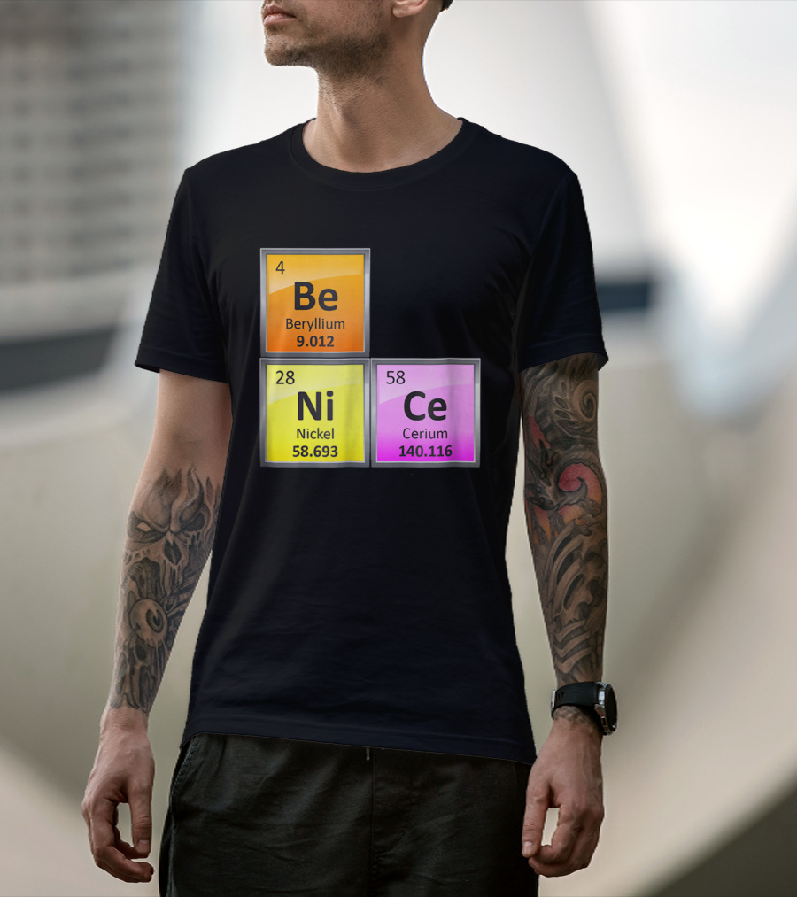 Science Be Ni Ce Periodic Table Elements Beryllium Nickel Cerium T-Shirt