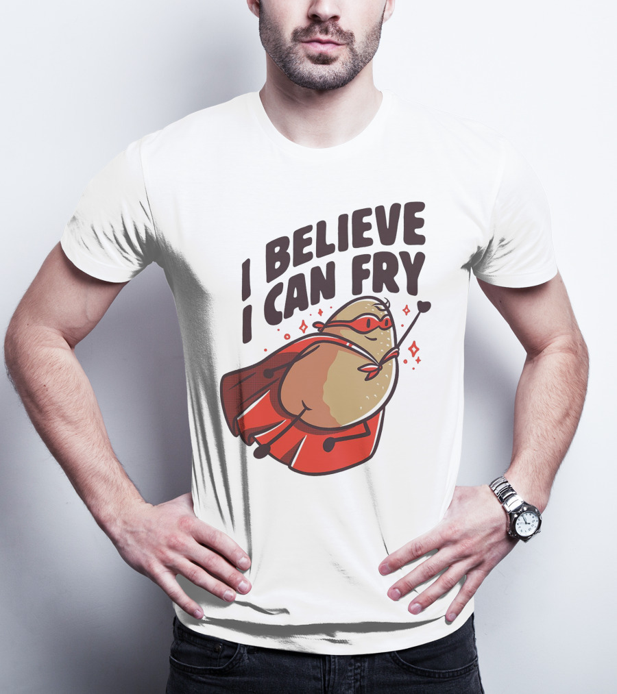 I Believe I Can Fry Potato Superhero T-Shirt