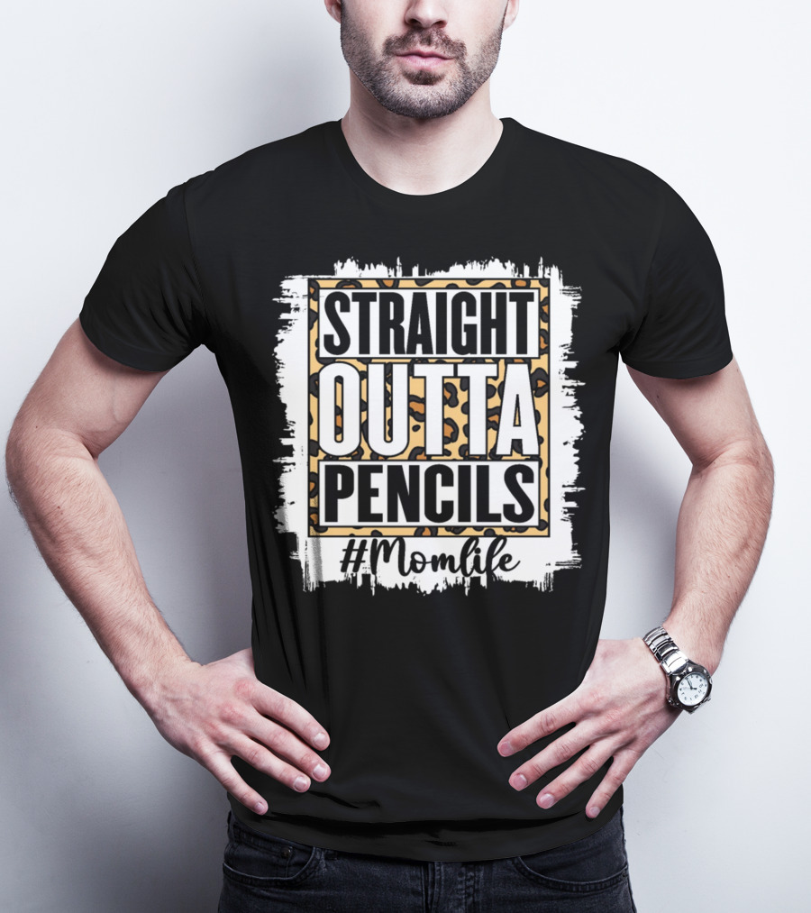 Straight Outta Pencils #Momlife T-Shirt